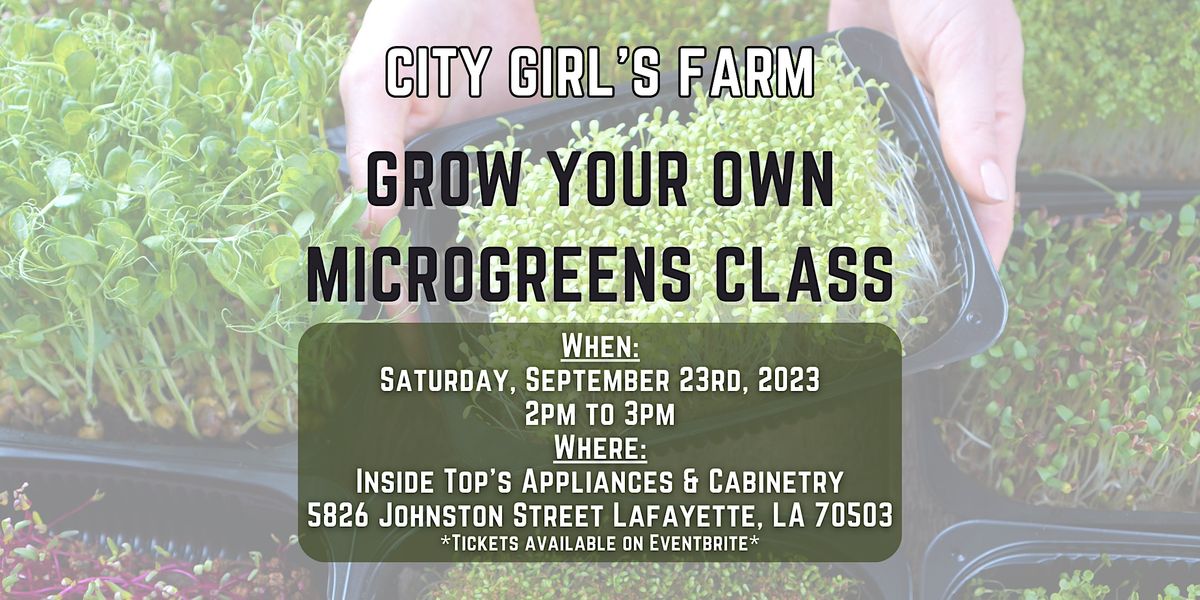 Grow Your Own Microgreens Class, 5826 Johnston Street, Lafayette, LA ...
