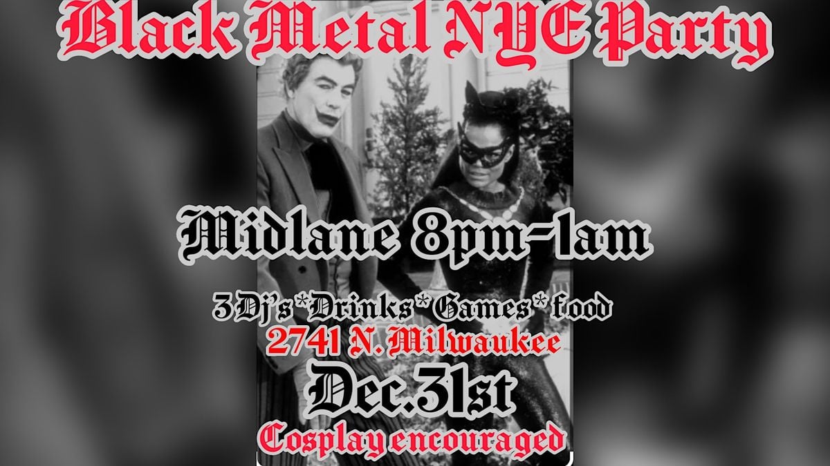 Black Metal New Year’s Eve party, Midlane Esports, Chicago, 31 December ...