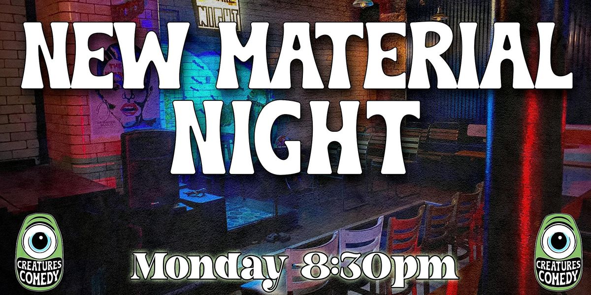 Creatures Comedy presents NEW MATERIAL NIGHT, The Corner Boy ...