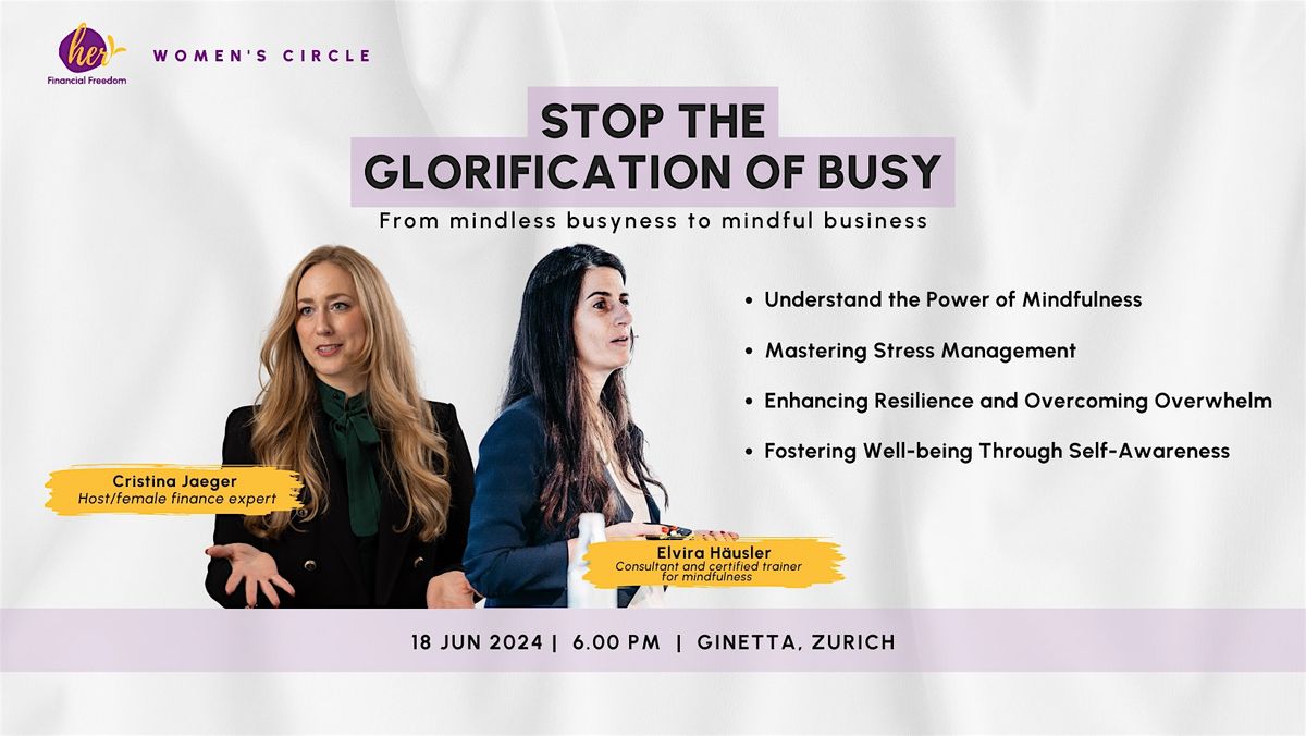 Womens Circle: Stop the glorification of busy, Rieterstrasse 6, Zürich ...