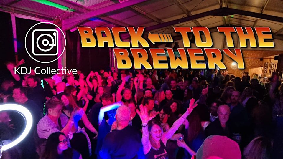 KDJ Collective Presents: Back to the Brewery - 2nd Birthday Bash, South ...