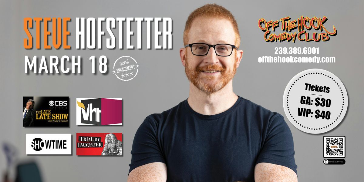 Comedian Steve Hofstetter Live In Naples, Florida!, Off The Hook Comedy ...