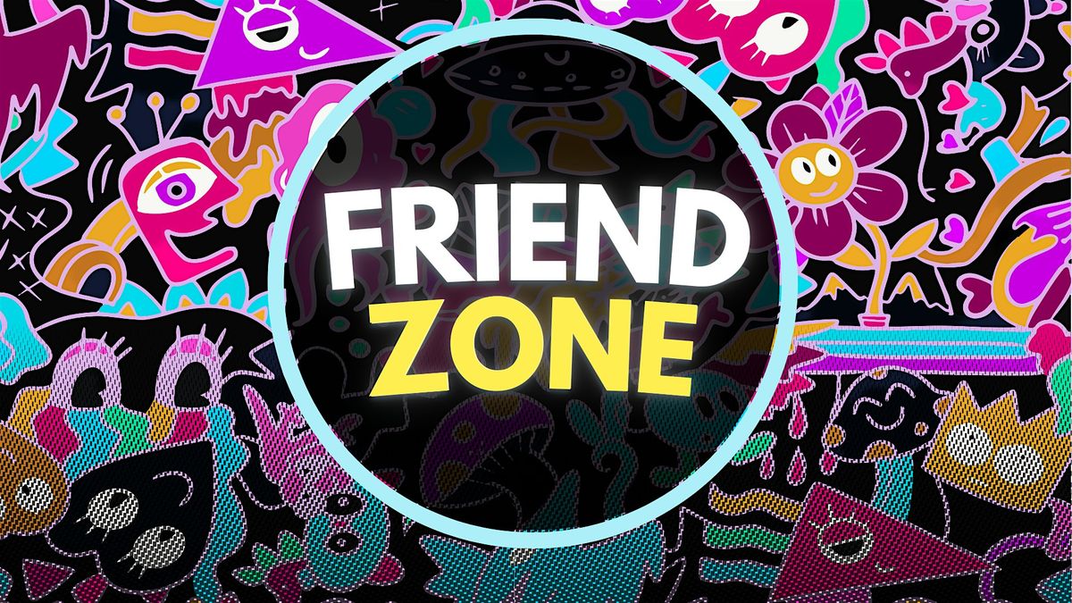 FRIEND ZONE | April 13, 209 Geary Ave, Toronto, 13 April to 14 April ...