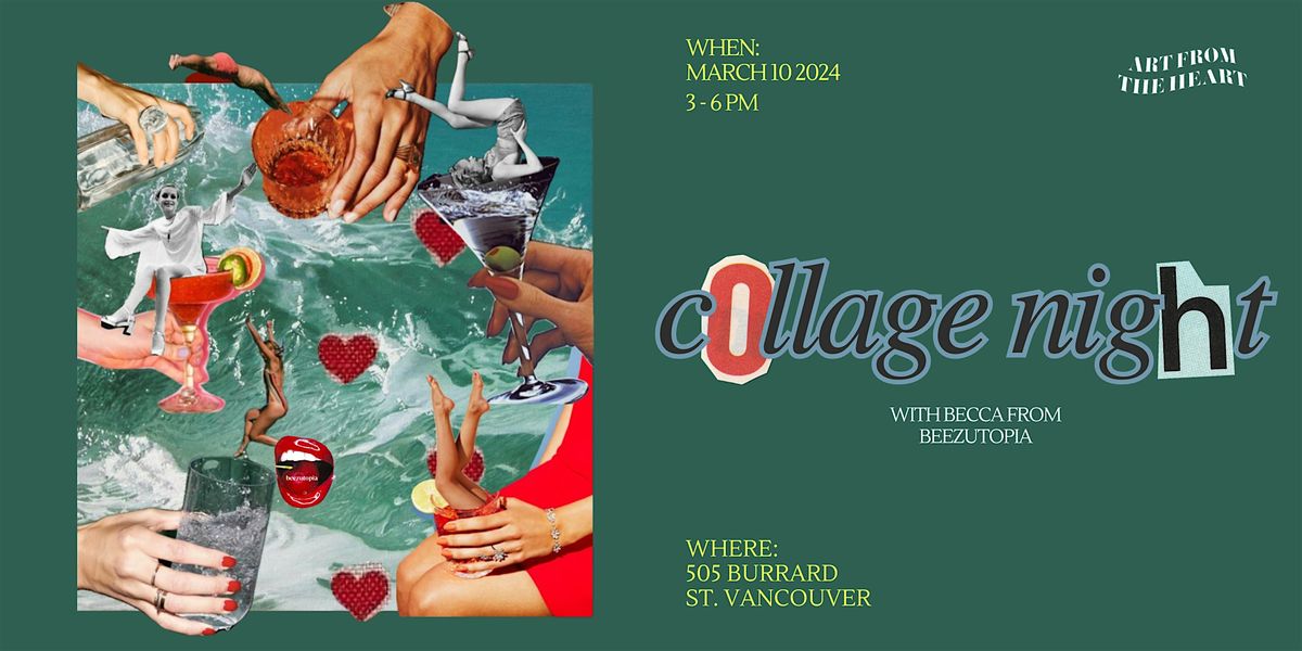 Collage Night with Art From The Heart, 505 Burrard St, Vancouver, 10 ...