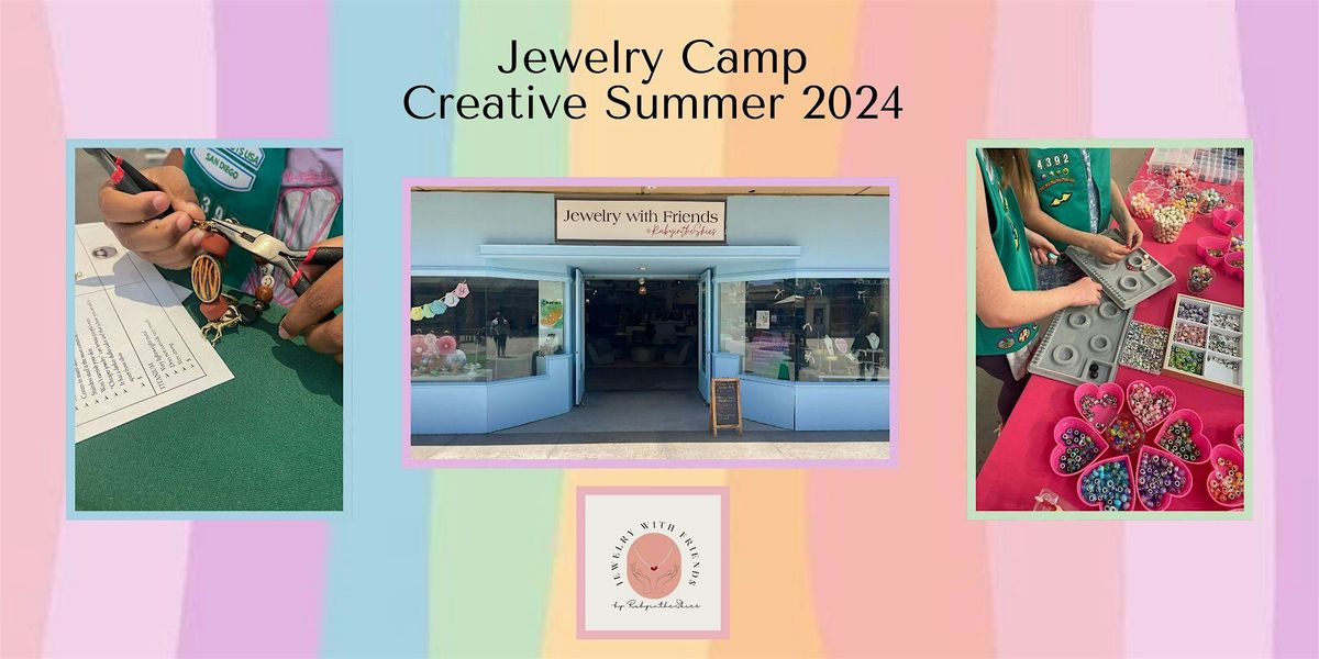 Jewelry Camp July 8-12. Session 2, 1:30PM-5:15PM, Jewelry with Friends ...