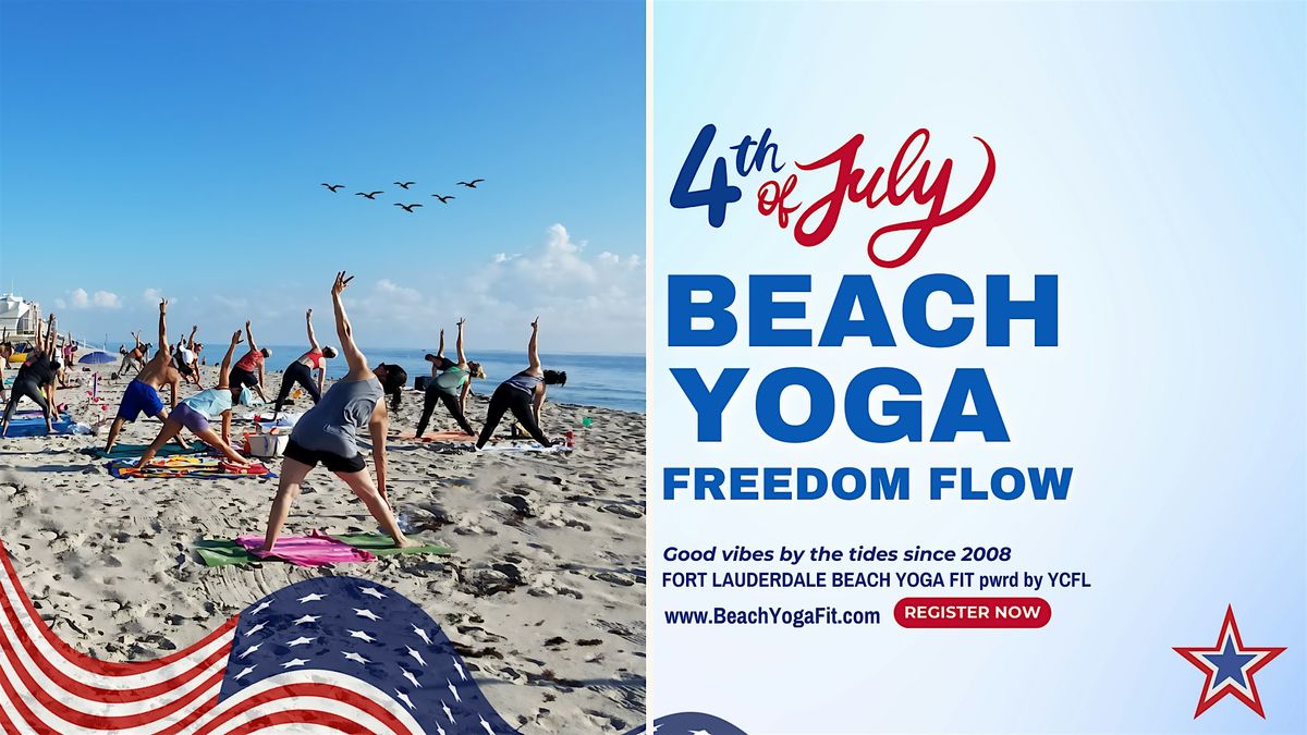 Annual 4th of July Beach Yoga Freedom Flow: Fort Lauderdale Beach, Ft ...