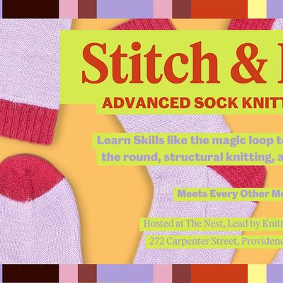Stitch & Bitch — Advanced Sock Knitting Course, The Nest, Providence ...
