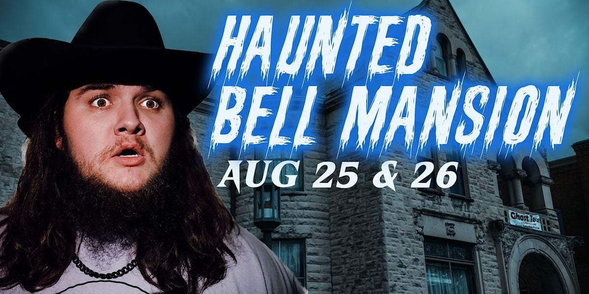 HAUNTED BELL MANSION, The Bell Mansion, Fort Wayne, August 25 to August ... HAUNTED BELL MANSION, The Bell Mansion, Fort Wayne, August 25 to August ...
