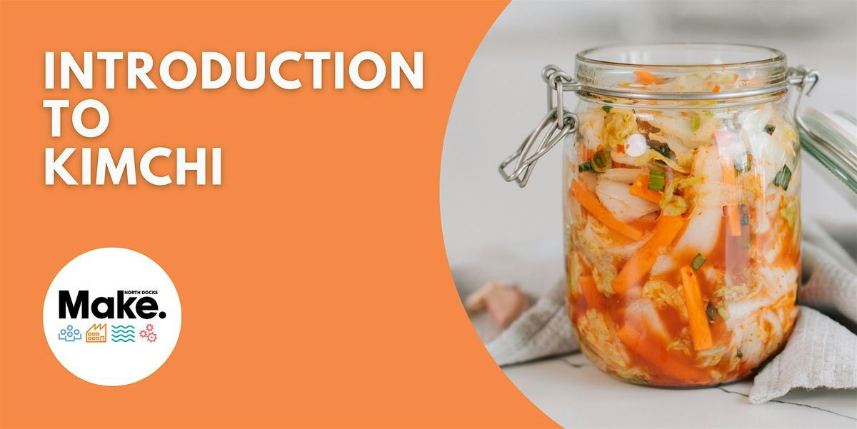 Introduction To Kimchi, Make. North Docks, Liverpool, 26 June 2024 ...