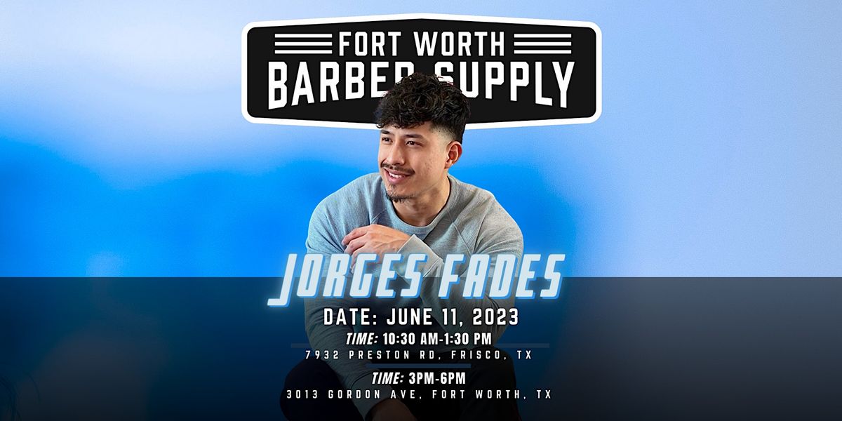 Jorges Fades Live Course at Fort Worth Barber Supply- Fort Worth, Fort ...