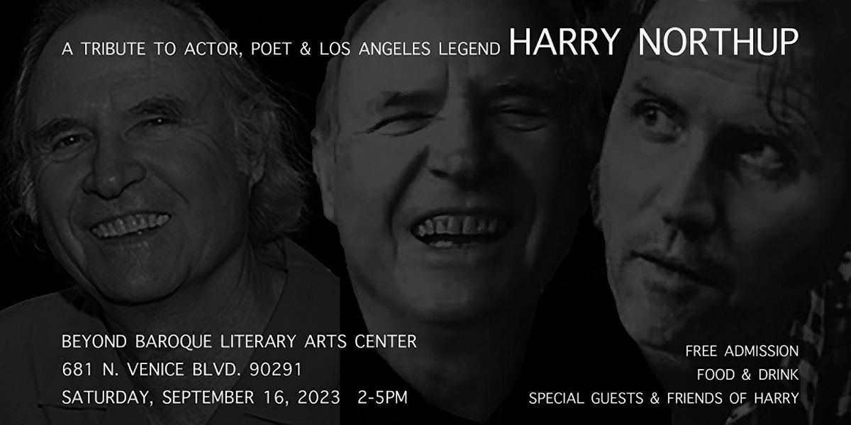 A Tribute to Actor, Poet, & L.A. Legend: Harry Northup, Beyond Baroque ...