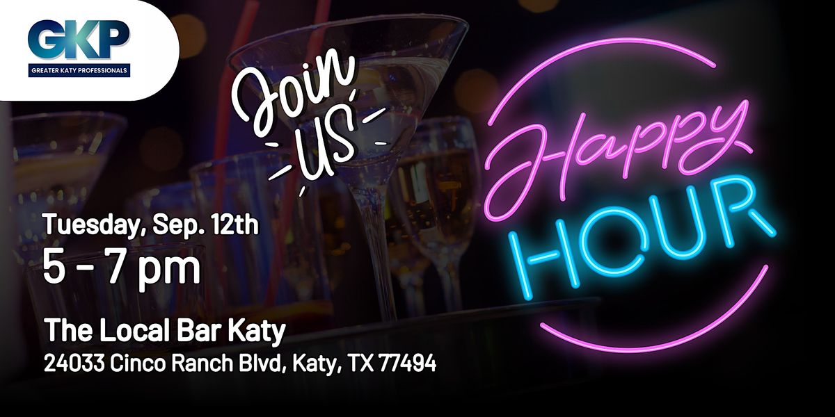 Greater Katy Professionals Quarterly Happy Hour, The Local Bar Katy ...