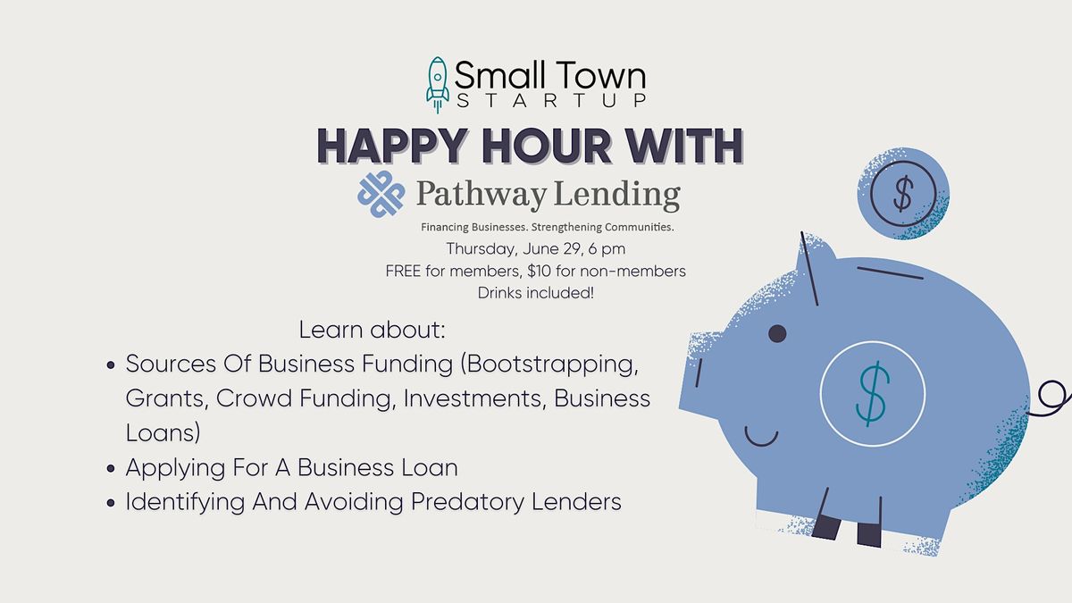 Happy Hour: How To Find Funding For Your Small Business, Small Town ...