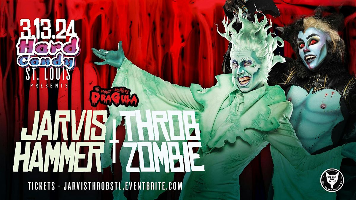 Hard Candy St Louis with Jarvis Hammer & Throb Zombie, The Crack Fox ...
