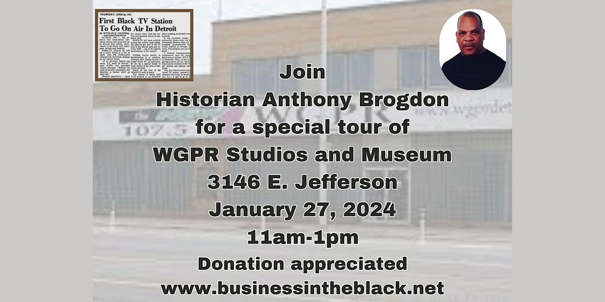 Meet Historian Anthony Brogdon for a tour of WGPR studios and museum ...