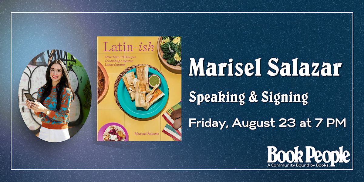 BookPeople Presents: Marisel Salazar - Latin-Ish, BookPeople, Austin ...
