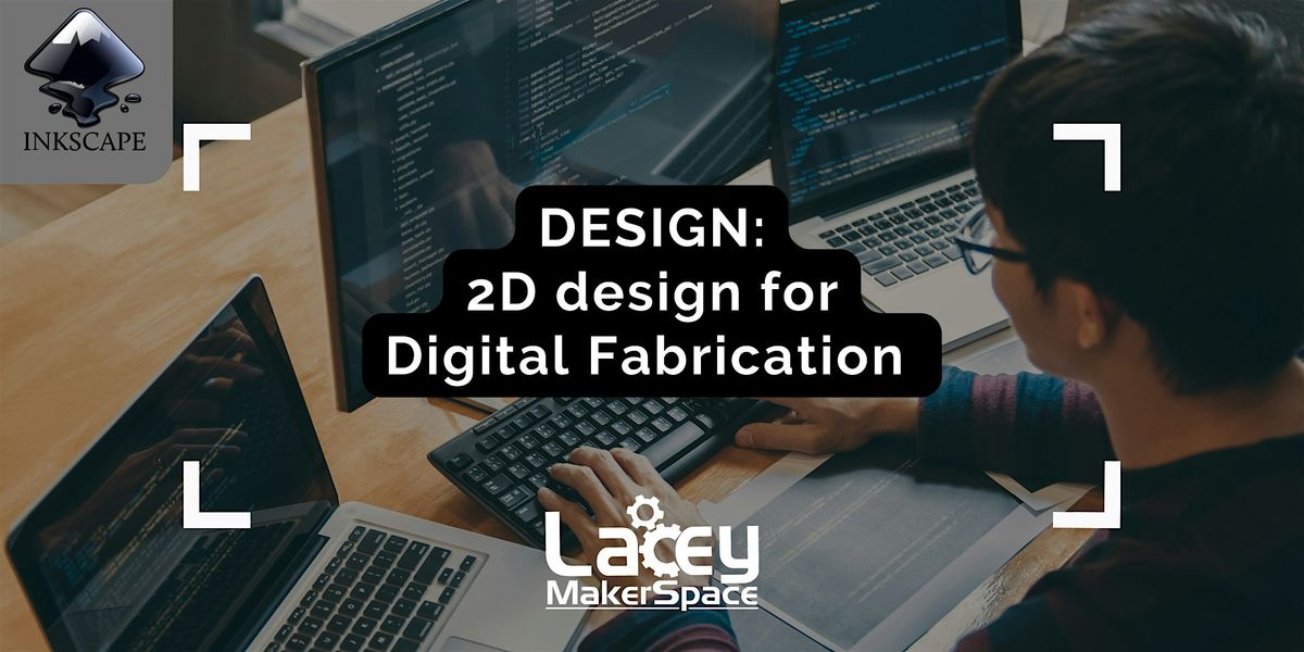 DESIGN: 2D design for digital fabrication, Lacey MakerSpace, 1 June 2024 | AllEvents