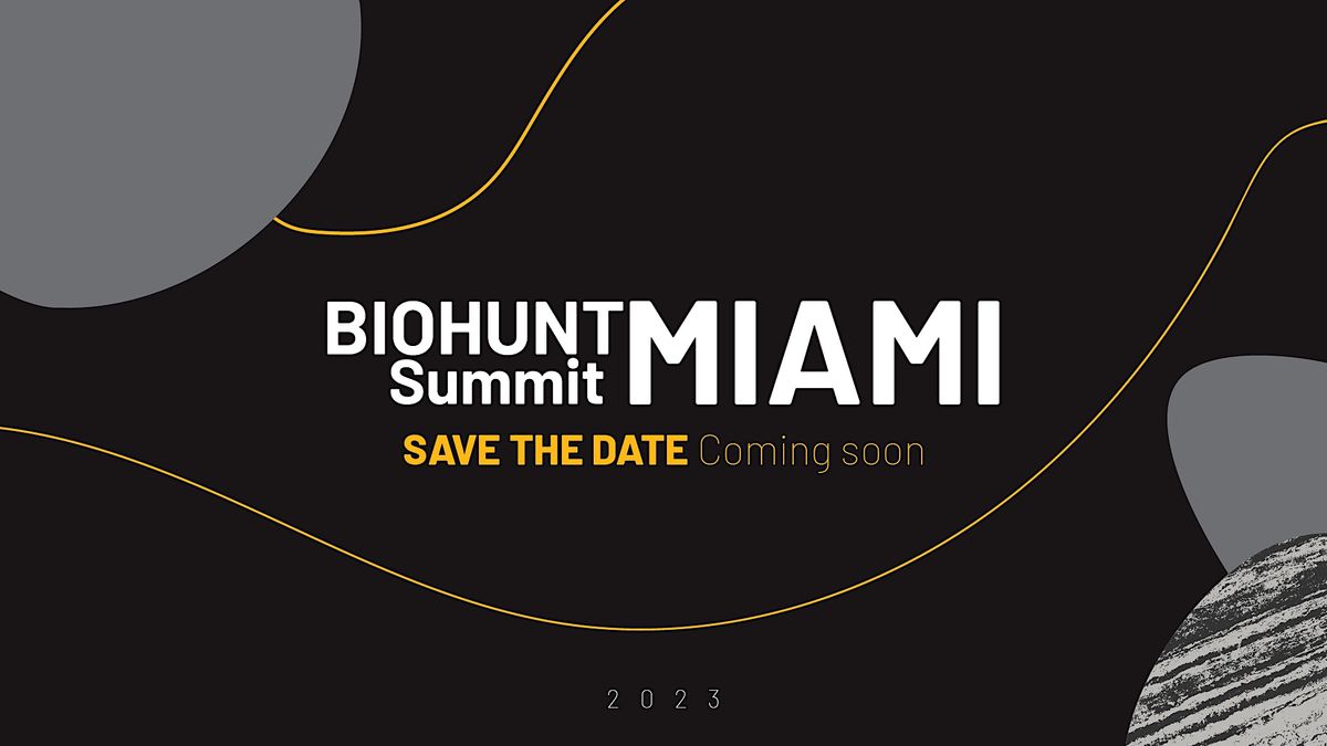 BIOHUNT Summit Miami 2023, Miami, 7 November to 8 November | AllEvents.in