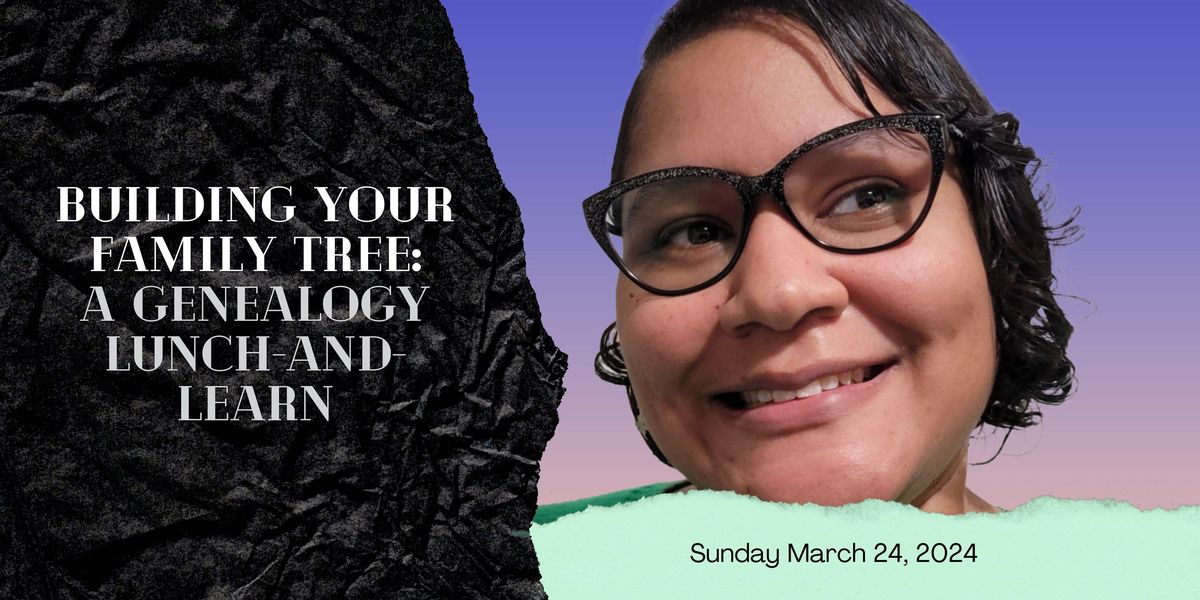 Building Your Family Tree: A Genealogy Lunch-and-Learn, Stockton ...
