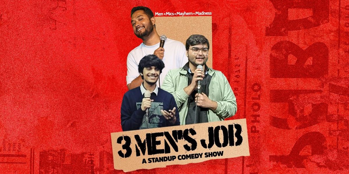 3 Mens Job - A standup Comedy Show, Jaipur Comedy Club: Jaipur, 30 July ...