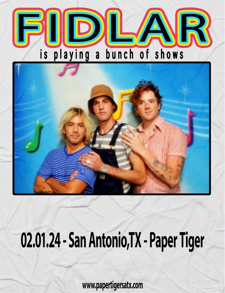 FIDLAR w/ floats | San Antonio, Paper Tiger, San Antonio, February 1 ...