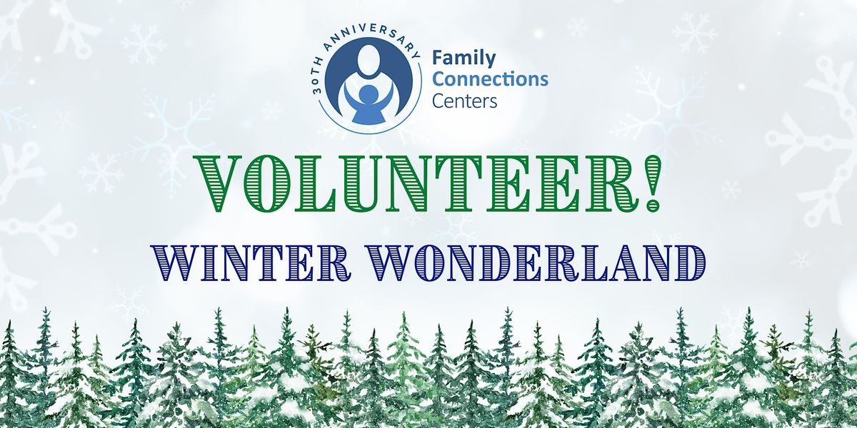 Volunteer: Winter Wonderland, Family Connections Centers • Excelsior ...