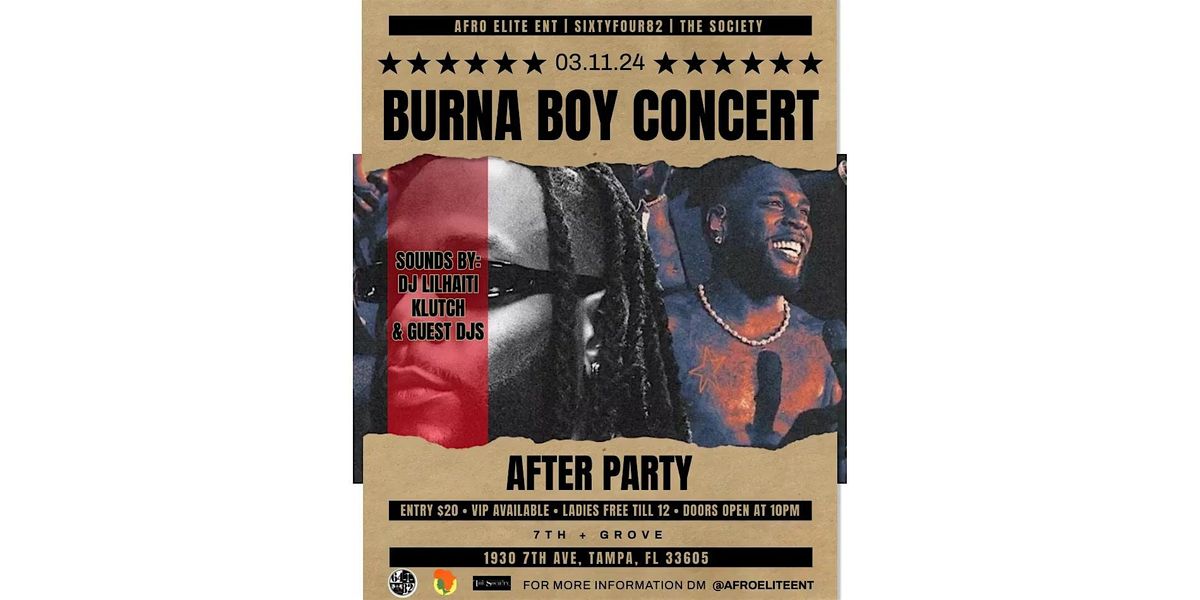 BURNA BOY CONCERT AFTER PARTY AT 7TH + GROVE, 7th + Grove, Tampa, 11 ...