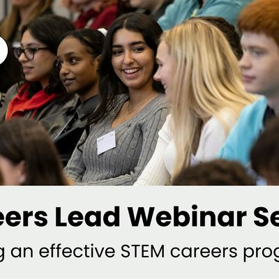 Creating an effective STEM careers programme, June 6 2024 | Online ...