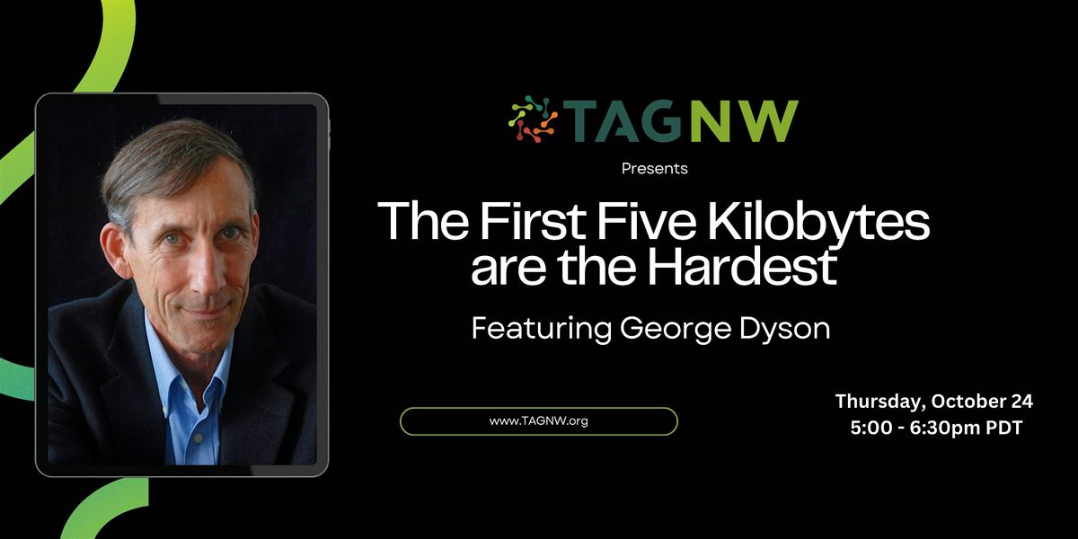 The First Five Kilobytes Are the Hardest By George Dyson, TBD ...