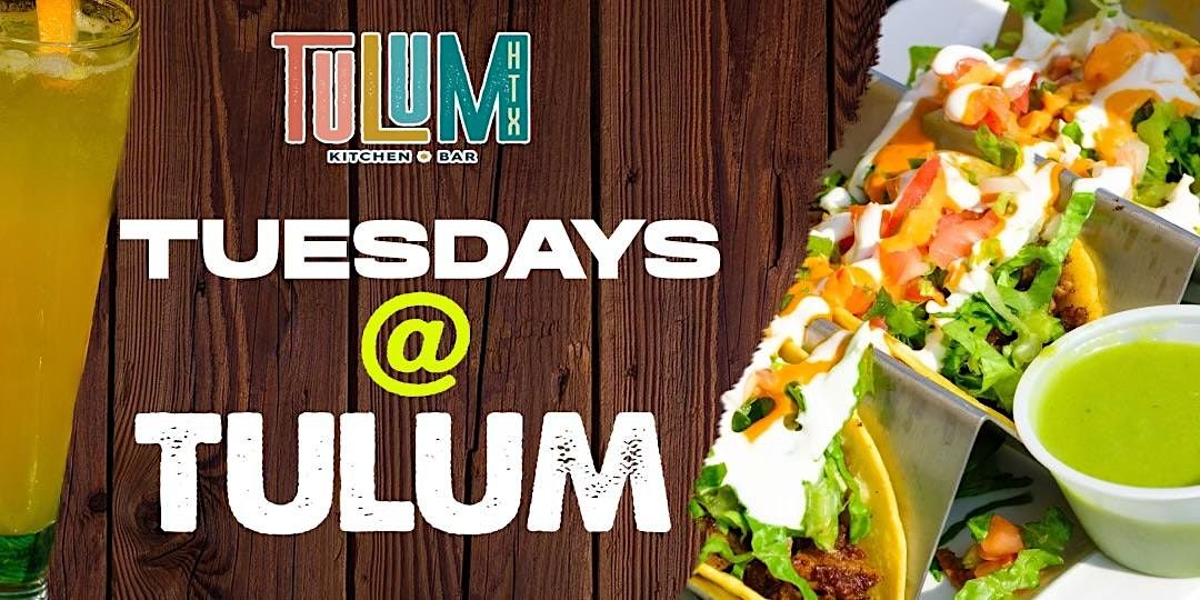 TACO TUESDAY at TULUM, Tulum, Houston, 12 September to 13 September ...