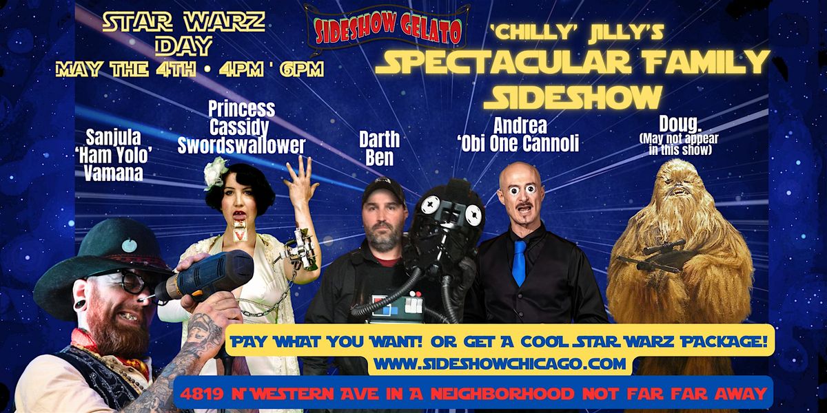 STAR WARZ DAY! Chilly Jillys Spectacular Family Sideshow!, 4819 N ...