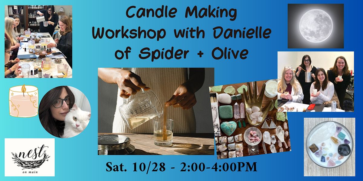 Candle Making Workshop with Danielle of Spider + Olive, Nest on Main ...