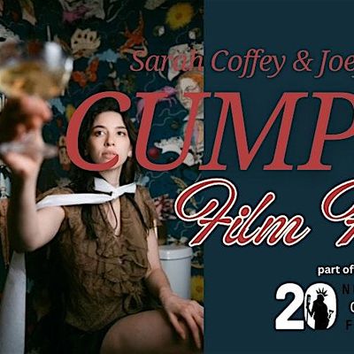 Sarah Coffey & Joey Dardano Present: Cumpance Film Festival, Georgia Room, New York, 11 November ...