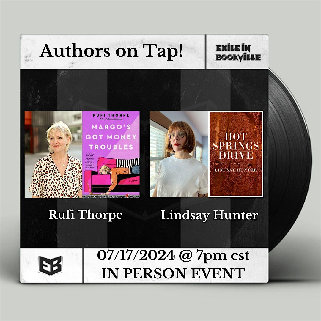 Authors on Tap: Rufi Thorpe and Lindsay Hunter, Exile in Bookville ...