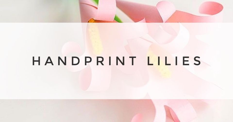Kids Craft: Handprint Paper Lilies, Wander Community Art Studio, Du ...
