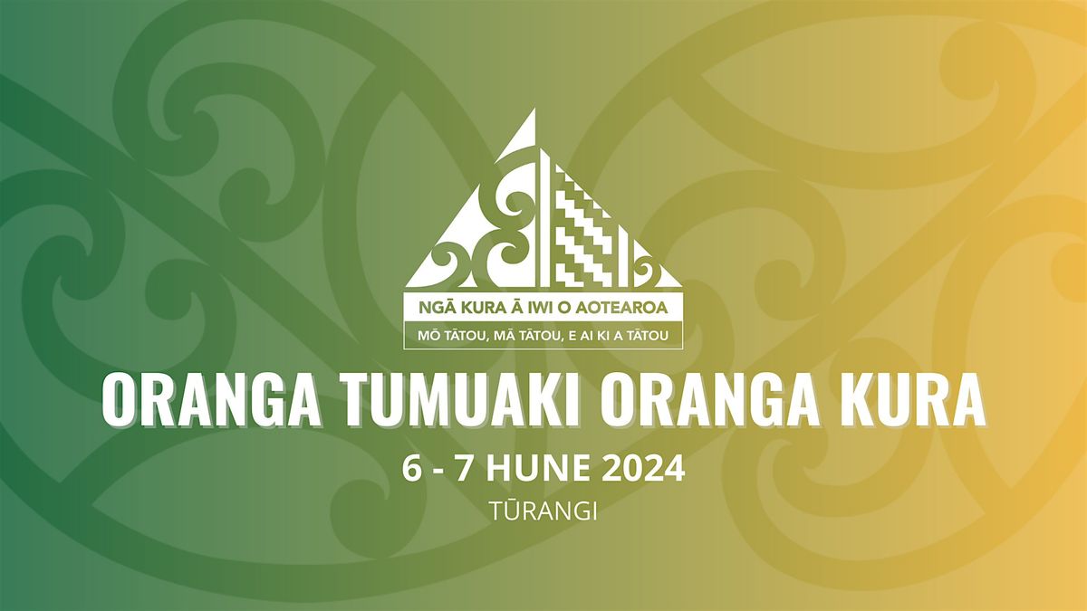 Oranga Tumuaki Oranga Kura 2024, Te Kura O Hirangi, Tūrangi, 6 June to ...