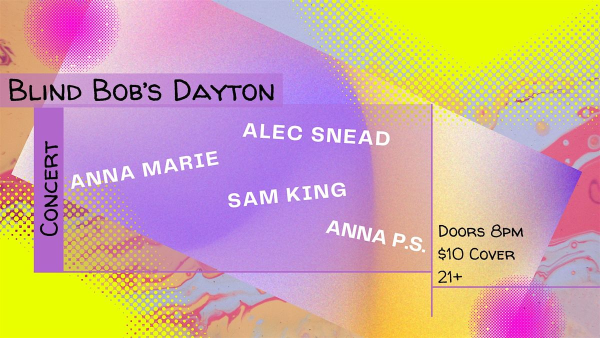 Blind Bobs Concert: Anna Marie//Samantha King//Alec Snead//Anna p.s ...