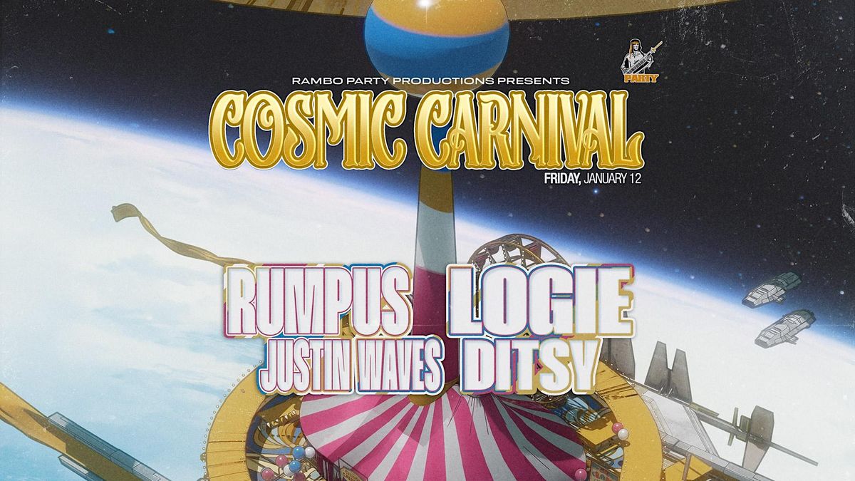 Cosmic Carnival ft RUMPUS, Logie, Justin Waves, Ditsy, Cypress, Reno ...