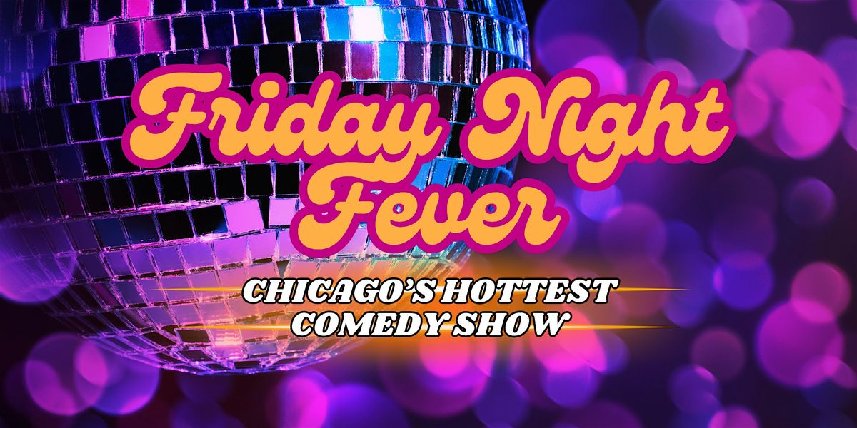 Friday Night Fever Comedy Showcase, The Lincoln Lodge, Chicago, 17 May ...
