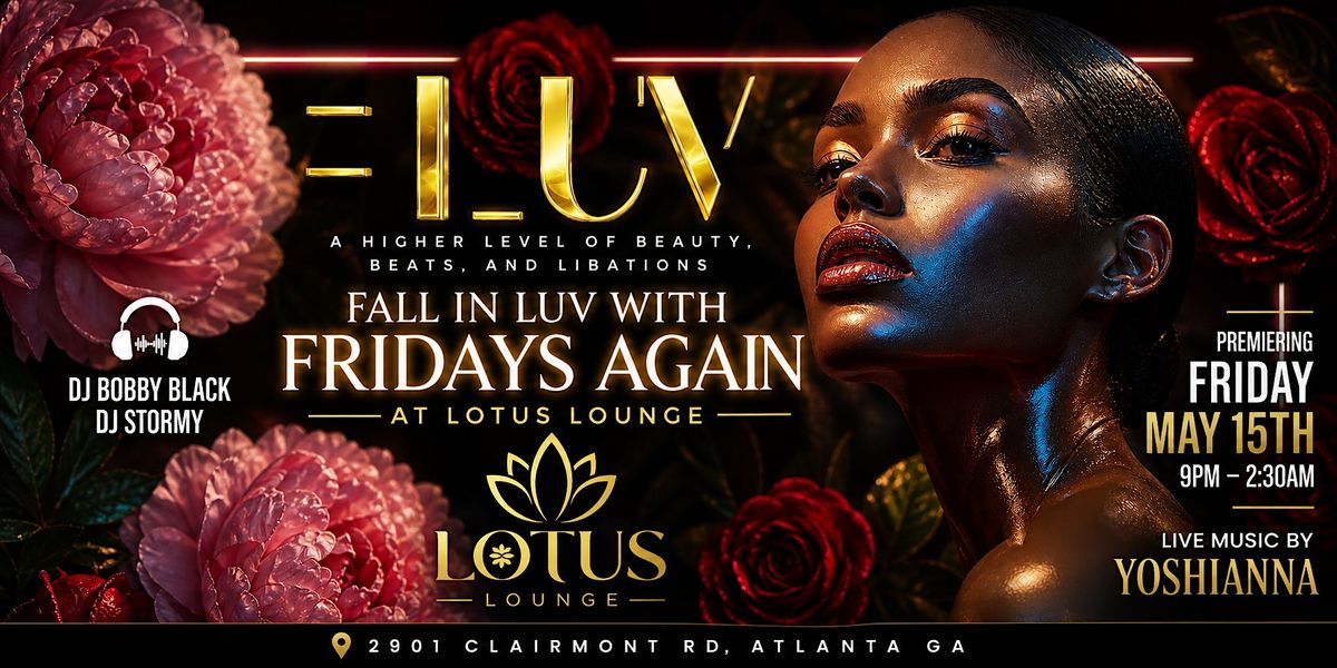 LUV • All New Friday Night’s (SOFT OPENING) in Atlanta – May 15, 2026 ...