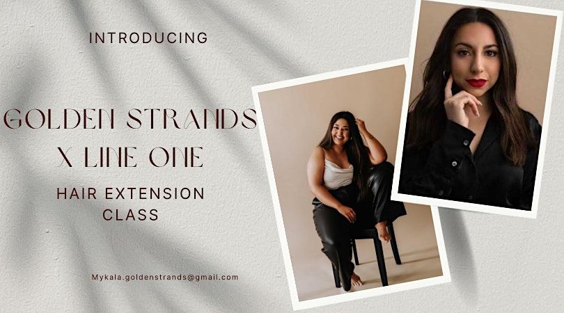 Golden Strands X Line One Hair Extension Class, Mykala and co salon ...