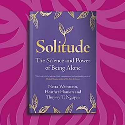 Solitude: The Science and Power of Being Alone, Cambridge University ...