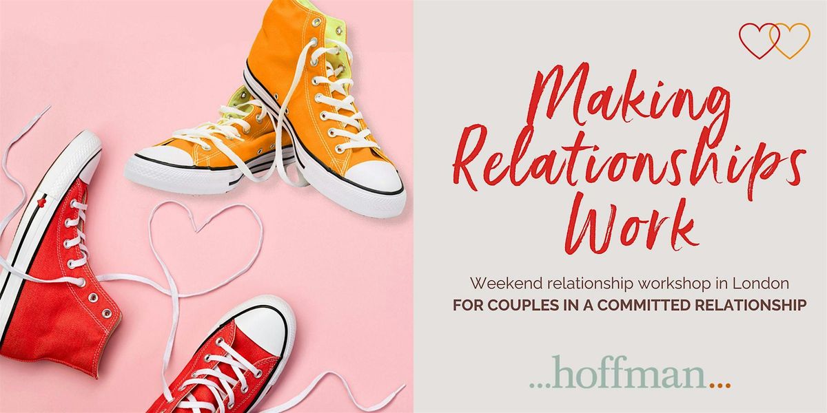 Making Relationships Work: Love & Relationship workshop for couples ...
