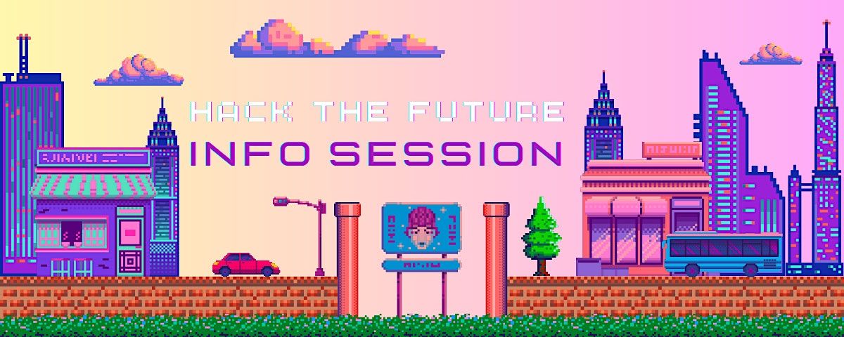 Hack the Future 2024 Info Session, January 20 2024 | Online Event ...
