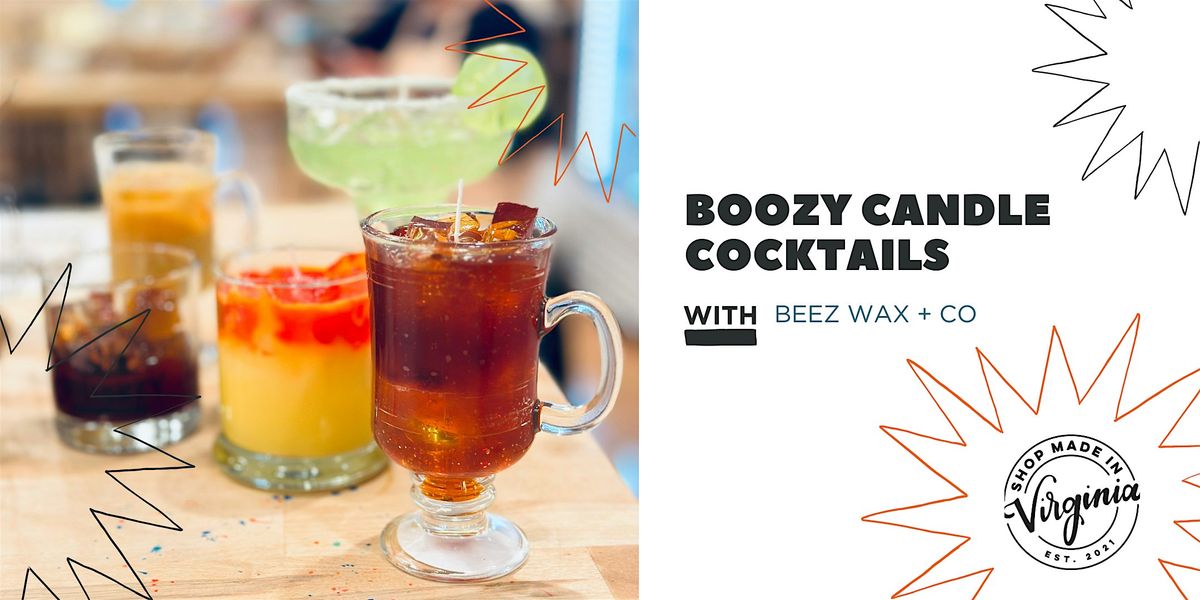 Boozy Candle Cocktails w/Beez Wax + Co., 1121 King St, Alexandria, 28 ...