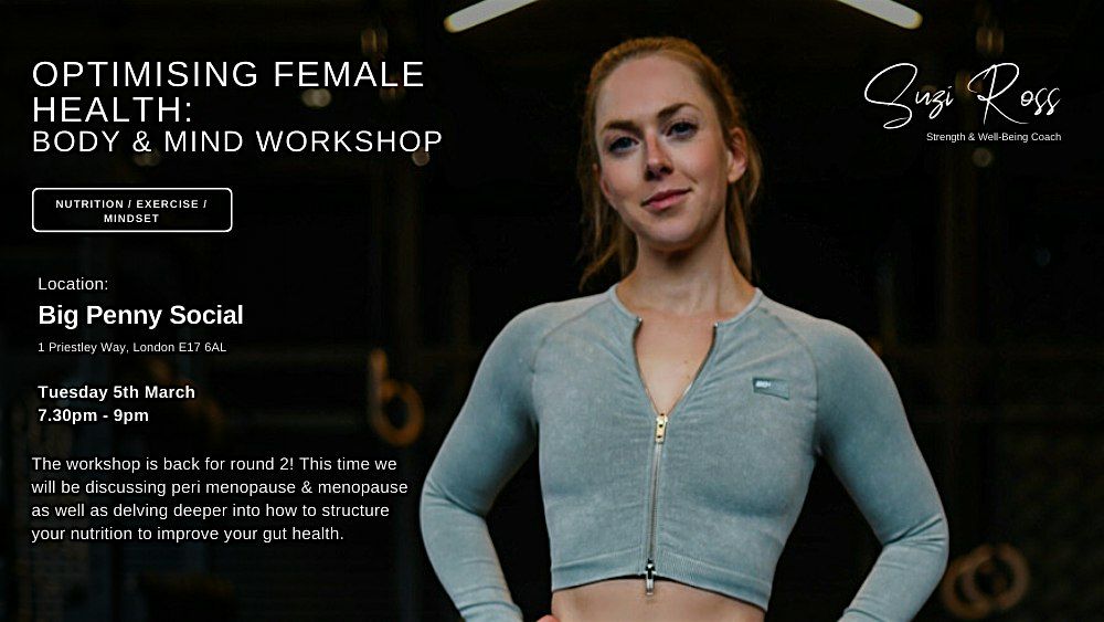 Optimising Female Health Workshop, Big Penny Social, London, 5 March ...