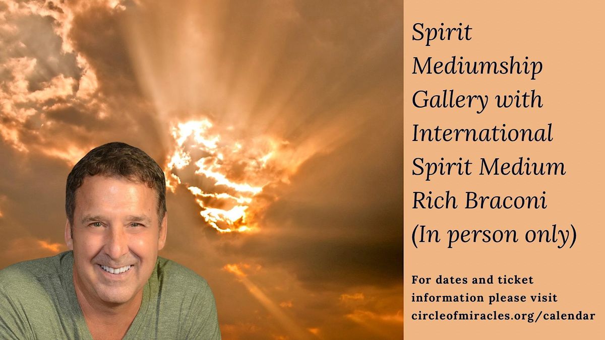Spirit Mediumship Gallery with International Spirit Medium Rich Braconi, Circle of Miracles ...