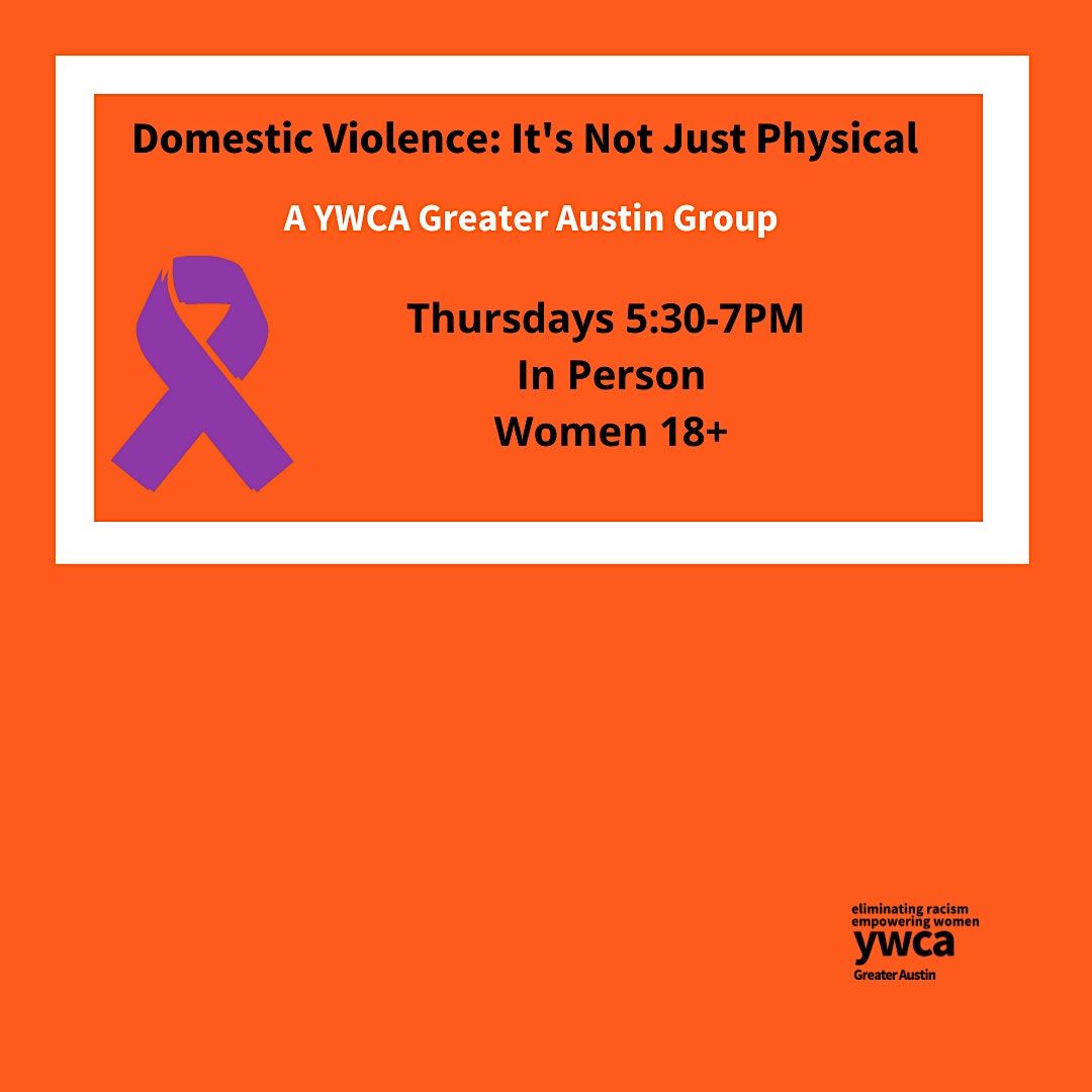 Domestic Violence: Not Just Physical - IN PERSON Womens Group Summer 2023, YWCA Greater Austin ...