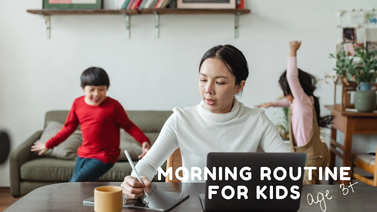 Morning Routine for Kids: Create time for yourself in the morning ...