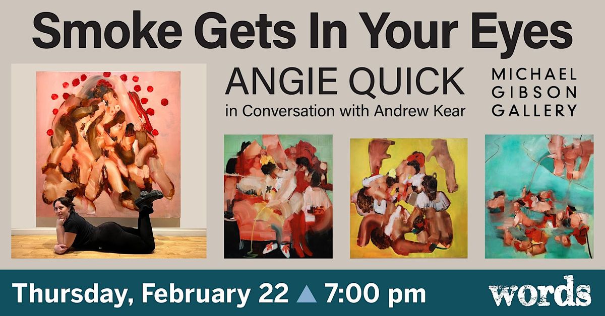 “Smoke Gets In Your Eyes”: Angie Quick in Conversation with Andrew Kear ...